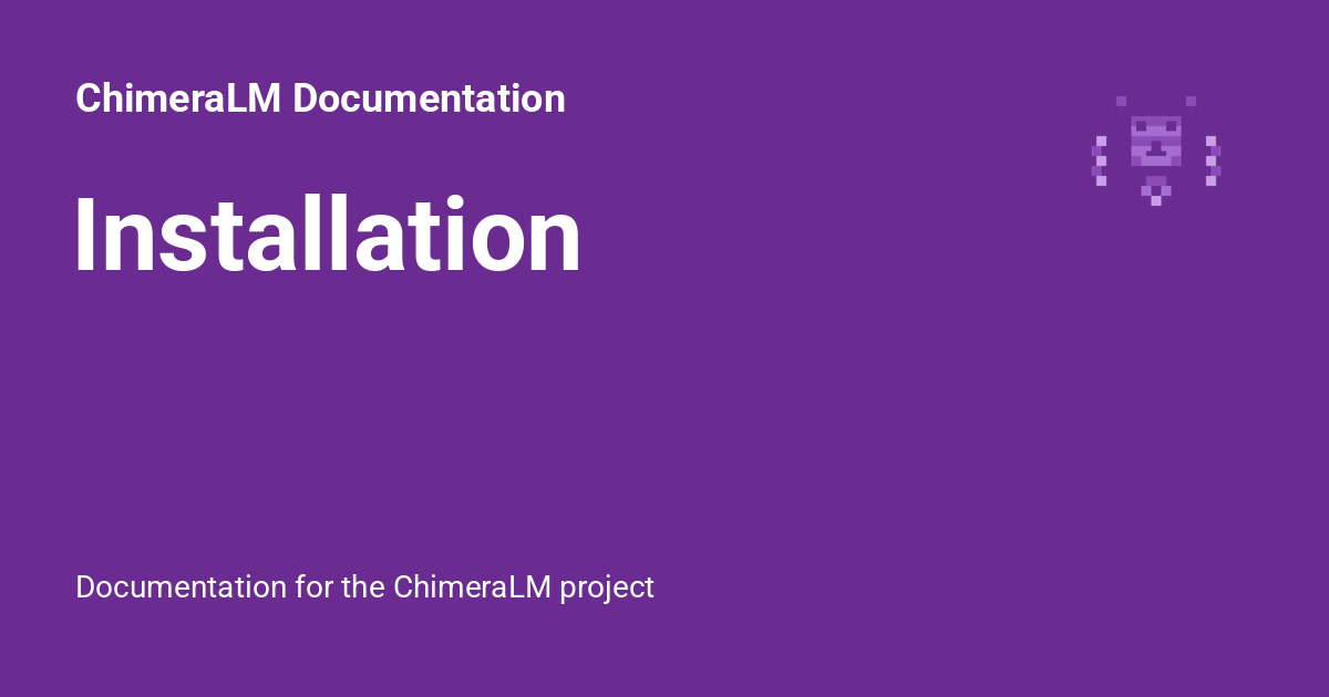 Installation - ChimeraLM Documentation