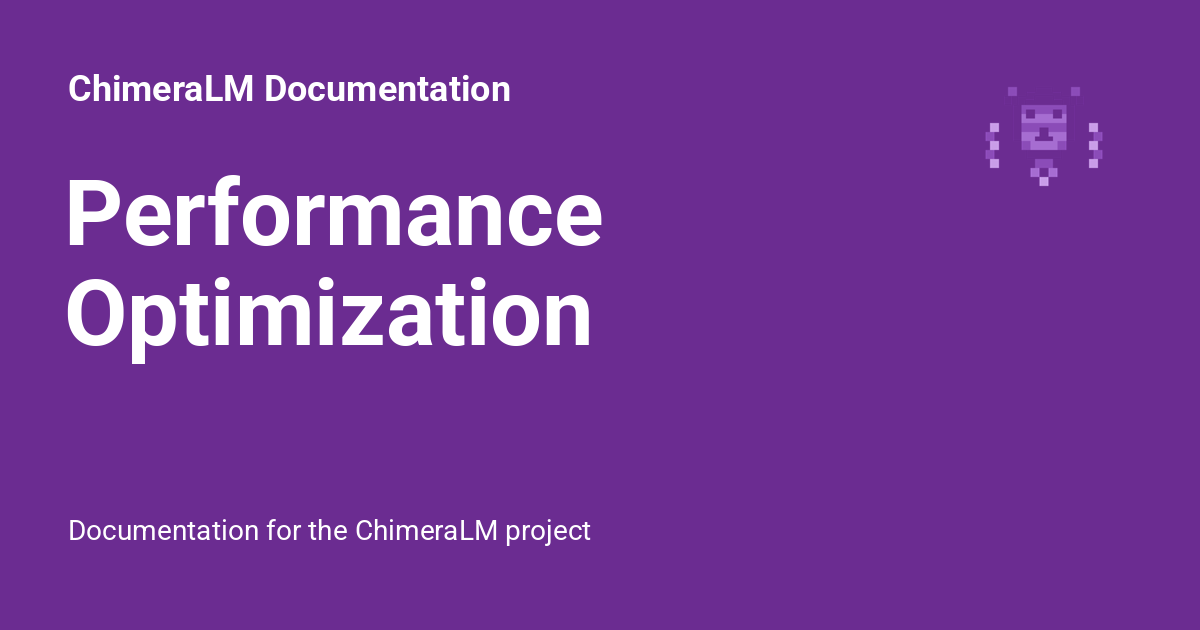 Performance Optimization - ChimeraLM Documentation