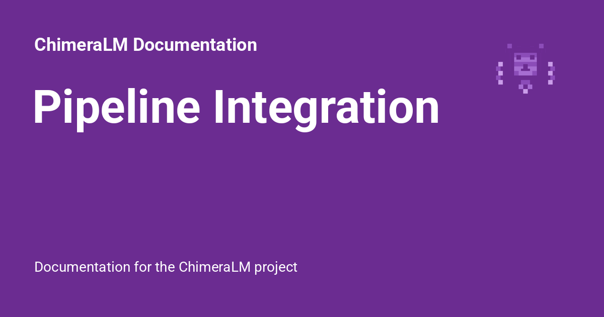 Pipeline Integration - ChimeraLM Documentation